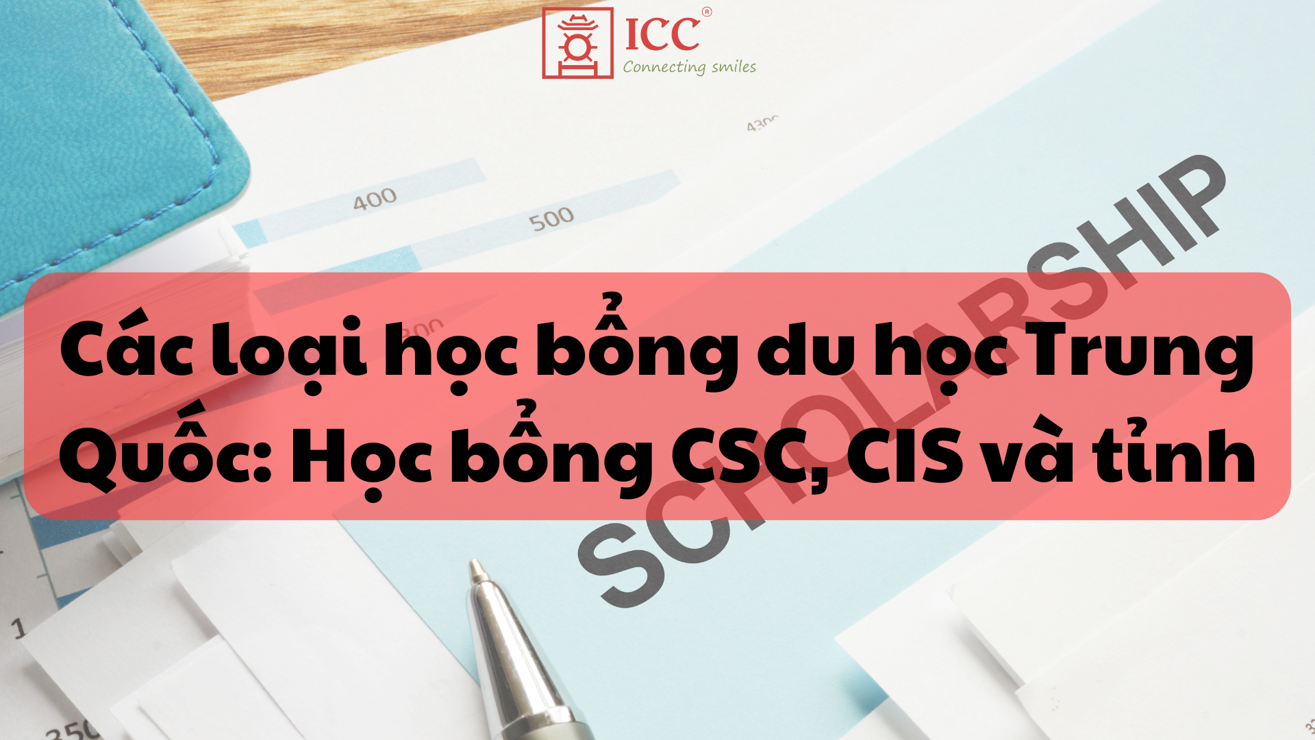 Các loại học bổng du học Trung Quốc - Học bổng CSC, CIS và tỉnh