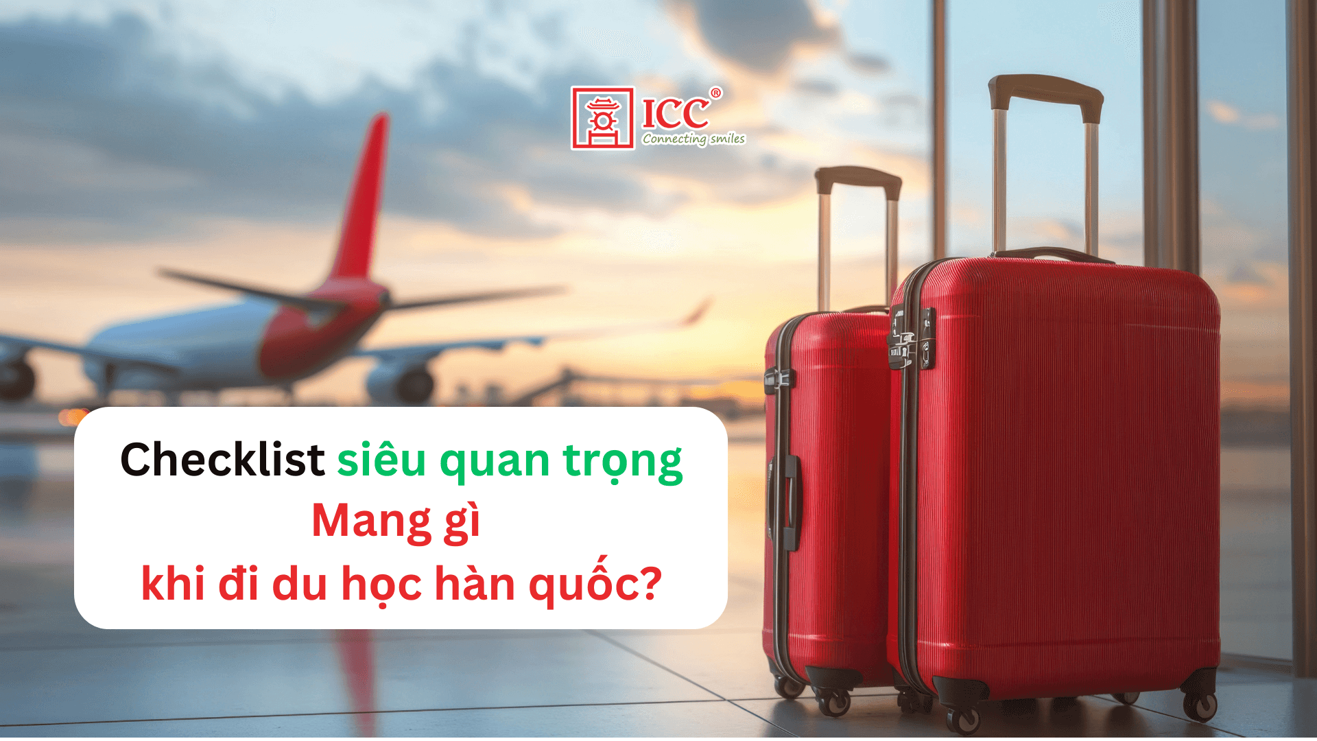 Checklist siêu quan trọng: Mang gì khi đi du học Hàn Quốc?